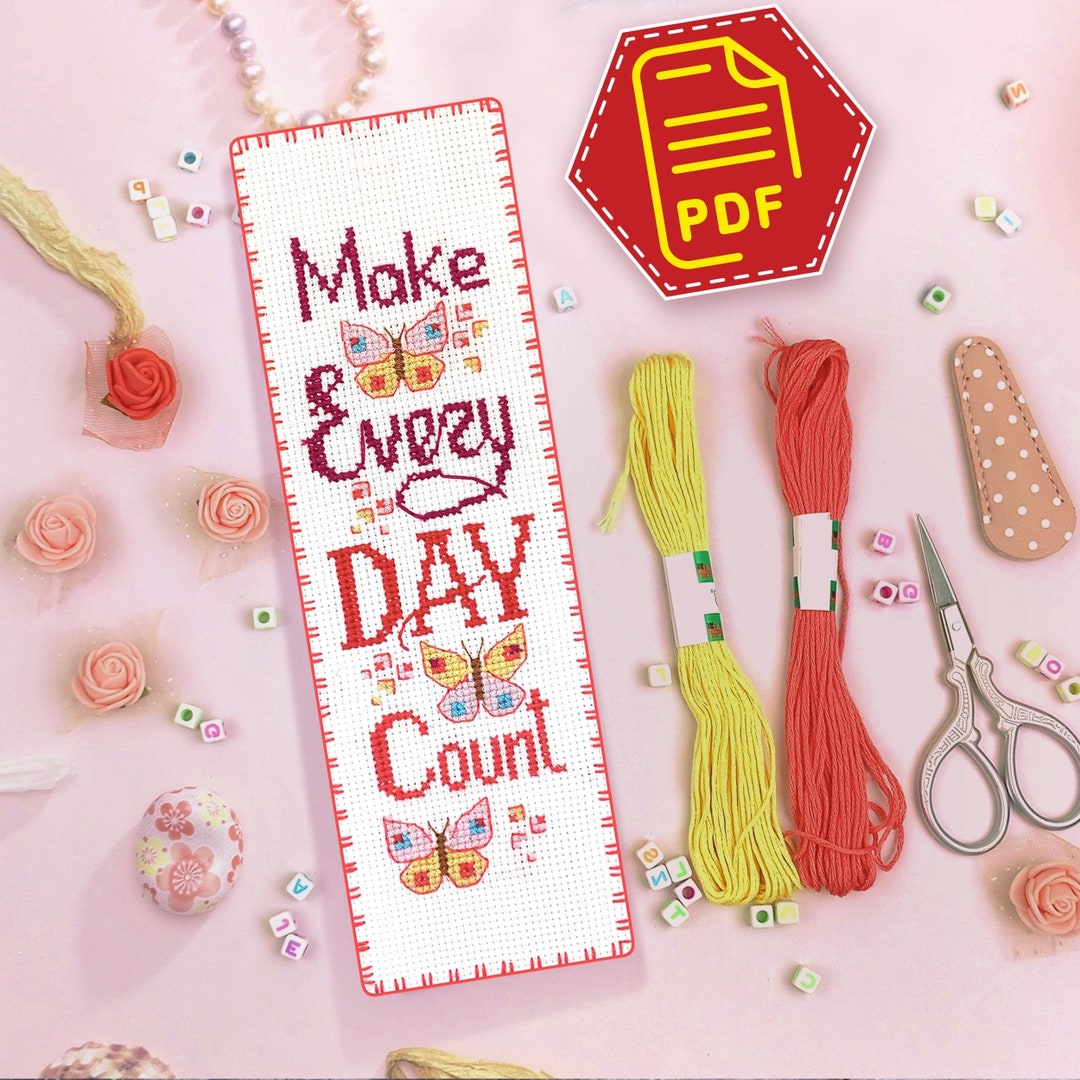 Bookmark Cross Stitch Pattern 'make Every Day Count' Inspired Quote ...