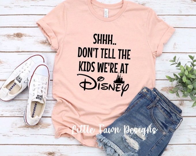 Shhh Don't Tell the Kids We're at Disney T-shirt, Mickey and Minnie ...