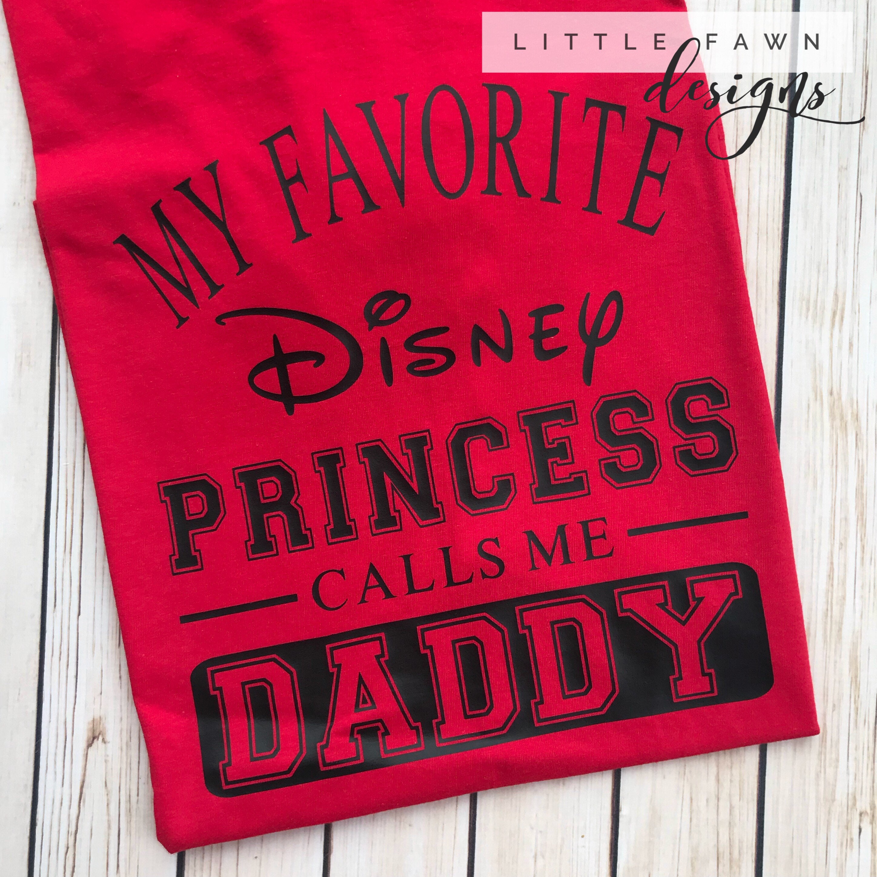 My Favorite Disney Princess Calls Me Daddy Shirt Inspired - Etsy