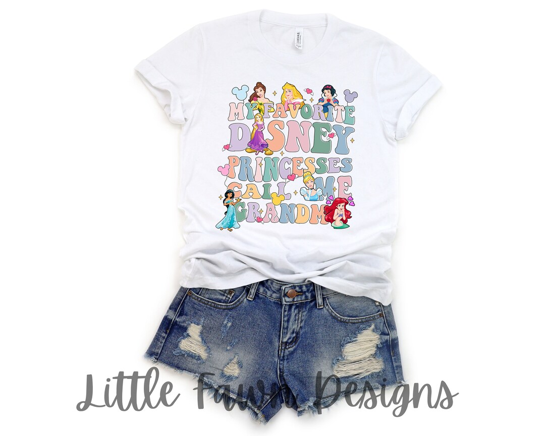 My Favorite Disney Princesses Call Me Grandma Shirt - Disney Inspired ...