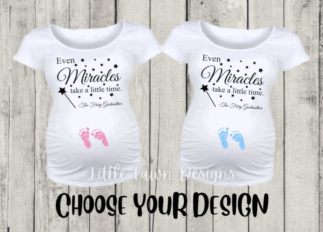 Even Miracles Take A Little Time - Pregnancy - Bump Shirt - Cinderella ...