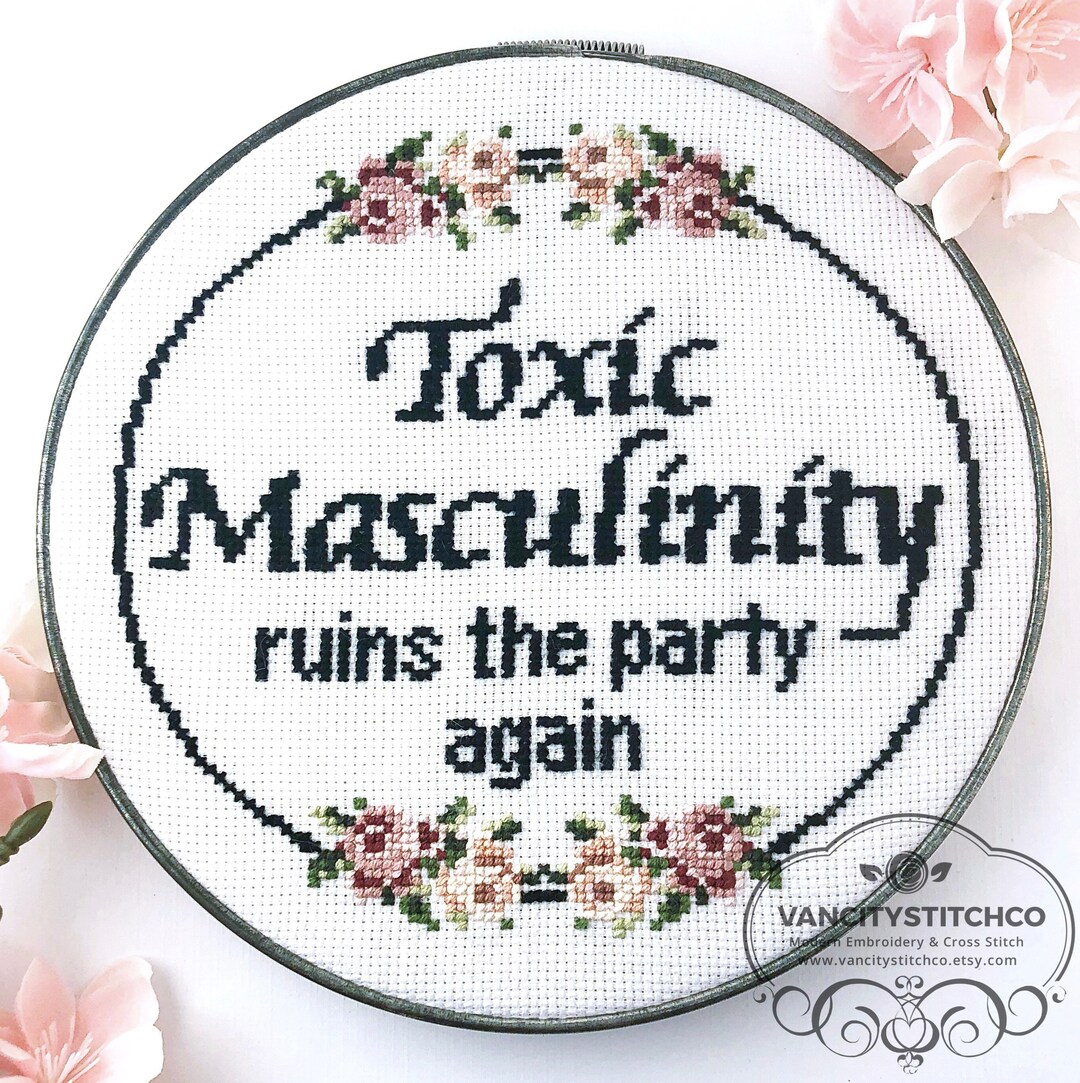 CROSS STITCH PATTERN- Toxic Masculinity Ruins the Party Again. My ...