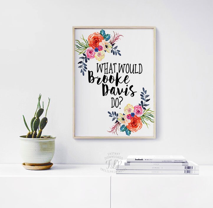 What Would Brooke Davis Do Printable, One Tree Hill Printable, Brooke ...