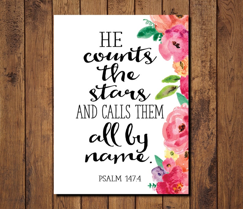 Bible Verse Printable, Scripture Print- Psalm 147 4 "he Counts the ...