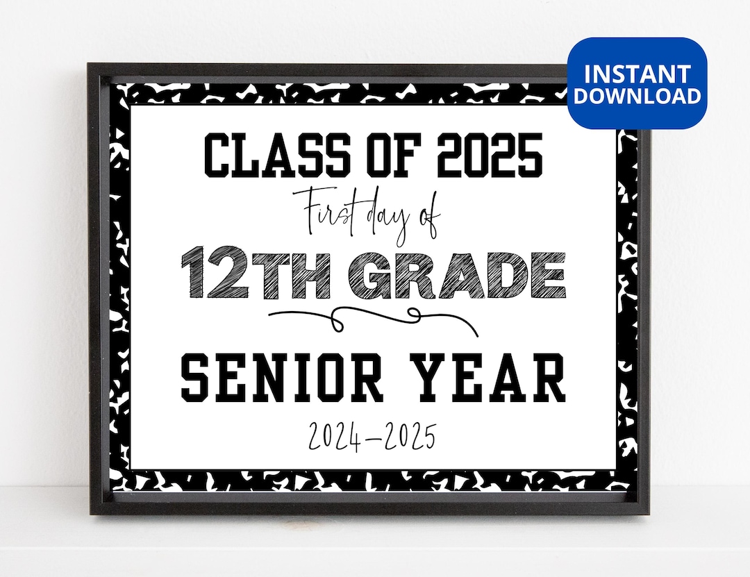 First Day of Senior Year Printable Sign, Class of 2025, Last First Day ...