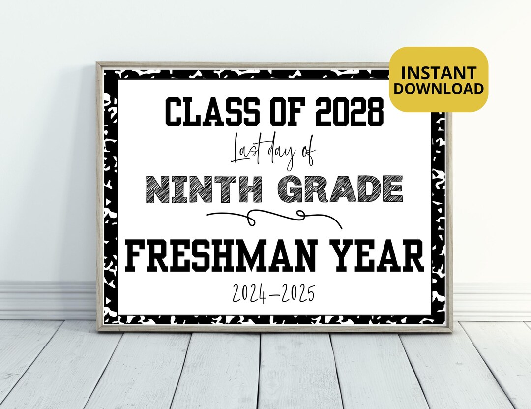 Last Day of 9th Grade Sign Printable, Class of 2028, End of School 2024 ...