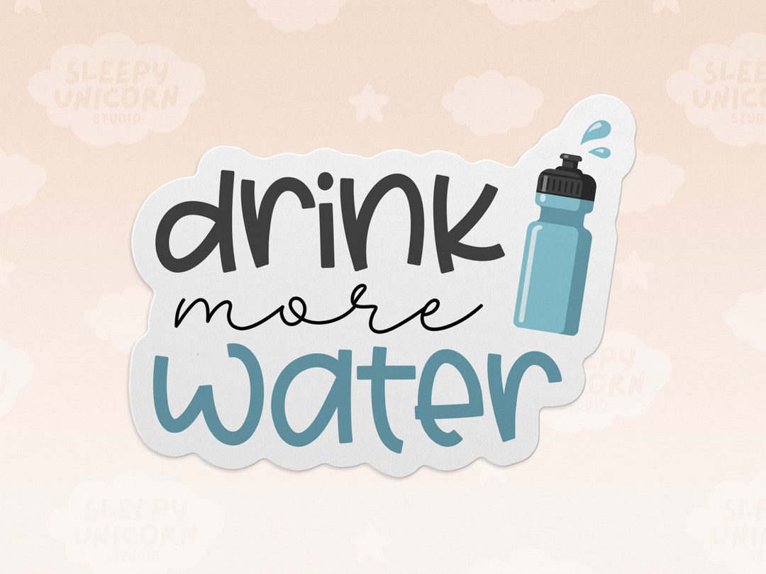 Drink More Water Bottle Sticker, Hydration Reminder Sticker, Self Care ...