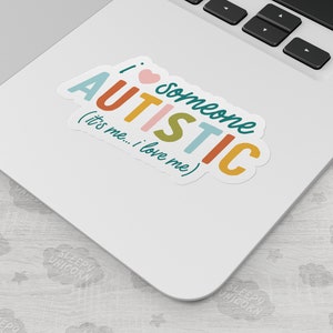 I Love Someone Autistic (it's Me) Vinyl Sticker, Self Love Gift for ...