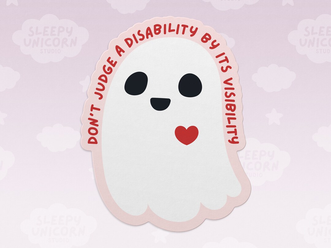 Don't Judge a Disability Ghost Sticker, Invisible Illness Awareness ...