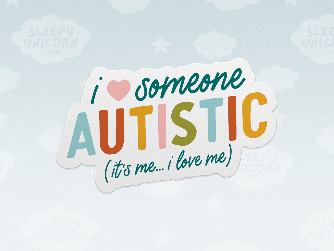 I Love Someone Autistic (it's Me) Vinyl Sticker, Self Love Gift for ...