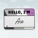 Hello I'm Ace Name Tag Sticker Pride Sticker, Alphabet Mafia, LGBTQ ...