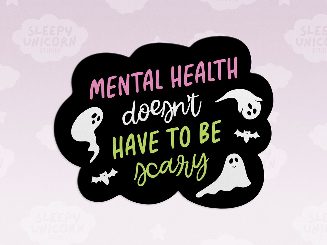 Mental Health Doesn't Have to Be Scary Halloween Sticker, Spooky Vibes ...