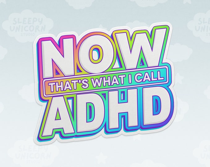 90s NOW That's What I Call ADHD Sticker, Gifts for Millennial, Y2K ...