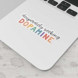 Desperately Seeking Dopamine Sticker, Mental Health Awareness Gift ...