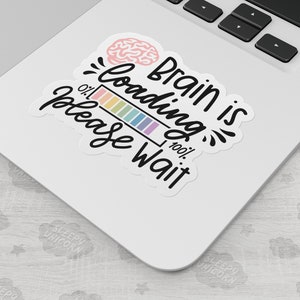 Brain is Loading Please Wait Vinyl Sticker, ADHD Humor Sticker ...
