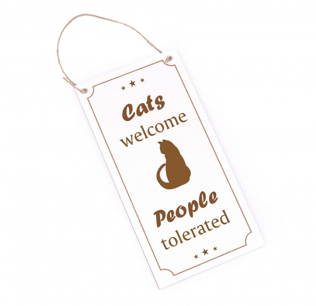 Cats Welcome Sign Wood Engraved Cats Welcome People Tolerated Door Sign ...
