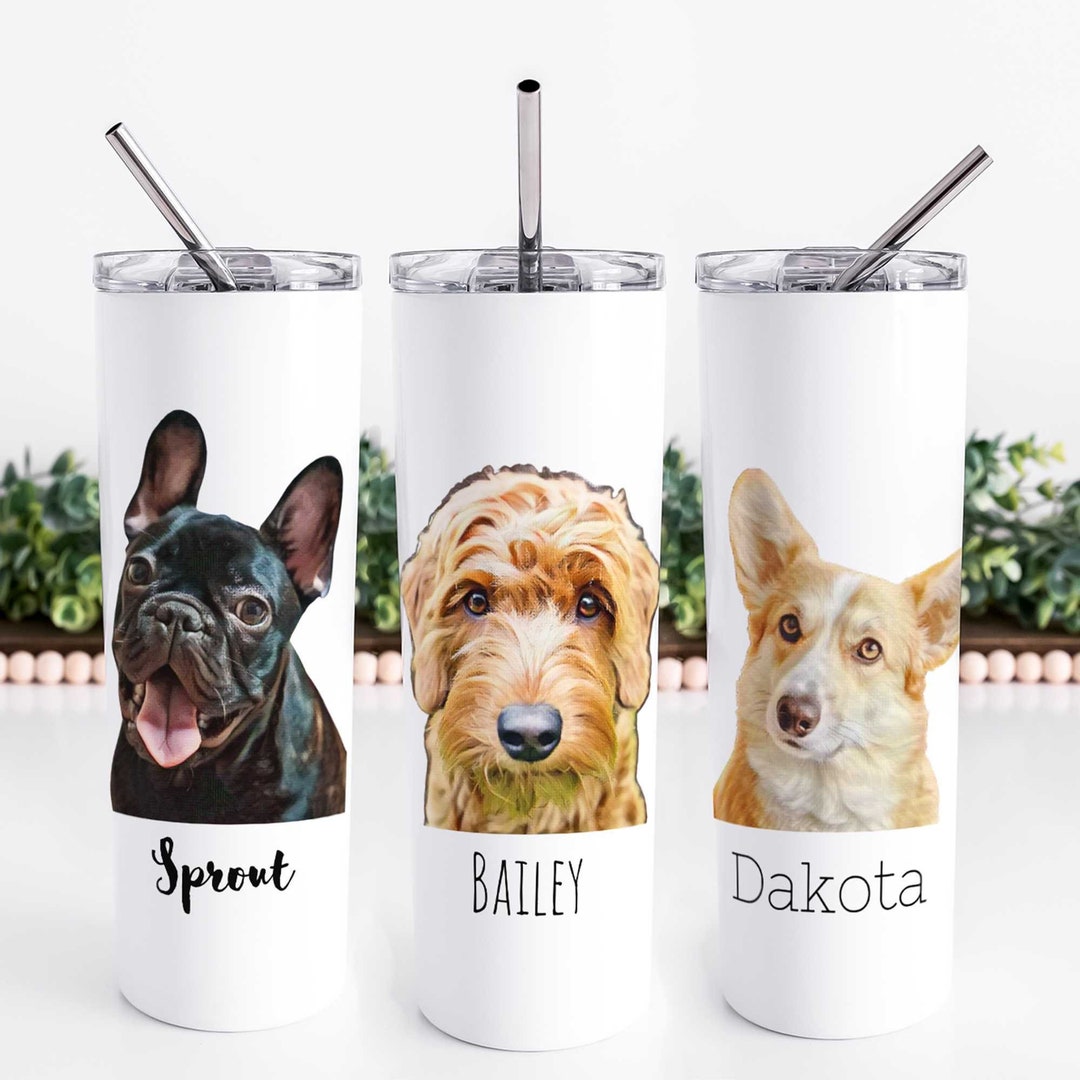 Custom Dog Portrait Tumbler Cup Personalized Pet Tumbler Mug - Etsy
