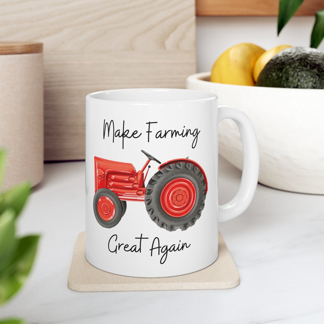 Make Farming Great Again Ceramic Mug 11oz, Farm Mug, Farming Mug, - Etsy