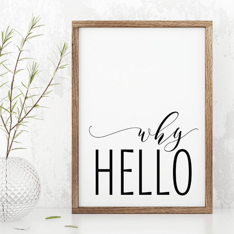 Why Hello Sign Printable Wall Art Quotes Digital Art - Etsy
