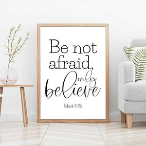 Be Not Afraid, Only Believe Wall Art Template -floral Be Not Afraid ...