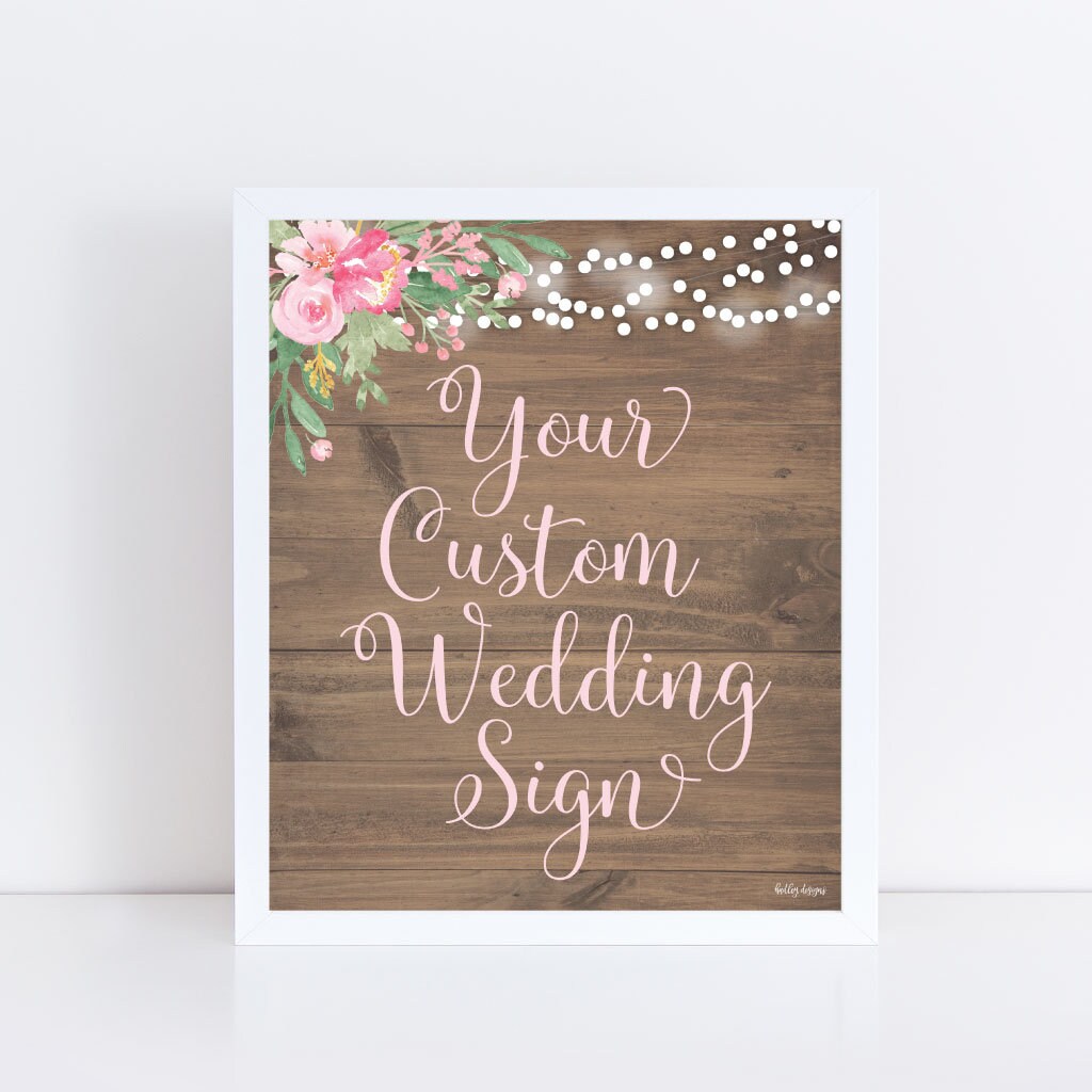 Rustic Blush Floral Wedding Custom Sign Template - Design Your Own Sign ...