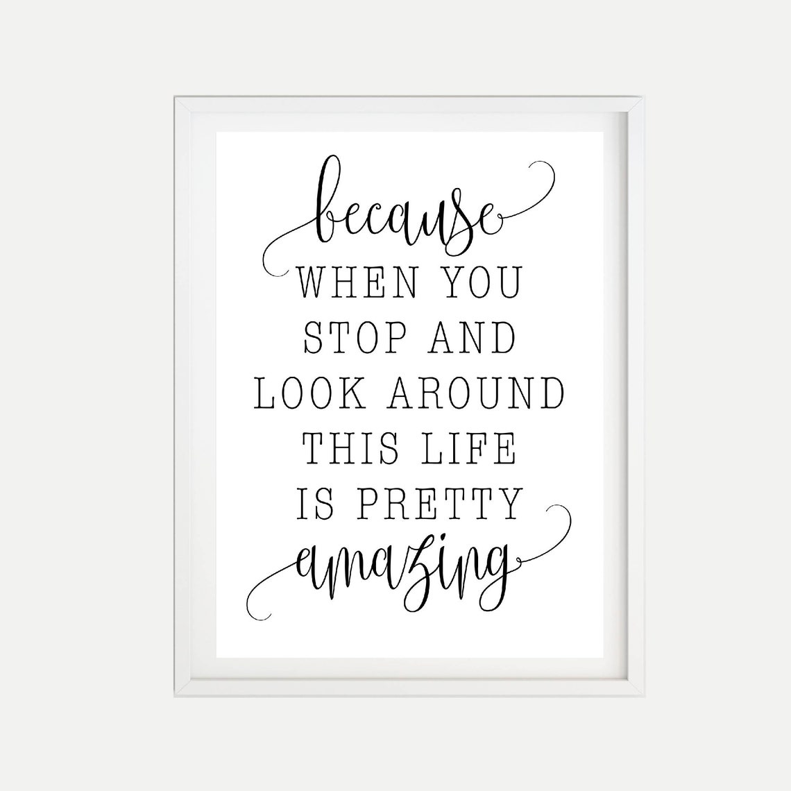 Because When You Stop and Look Around Home Decor Sign Template - Etsy