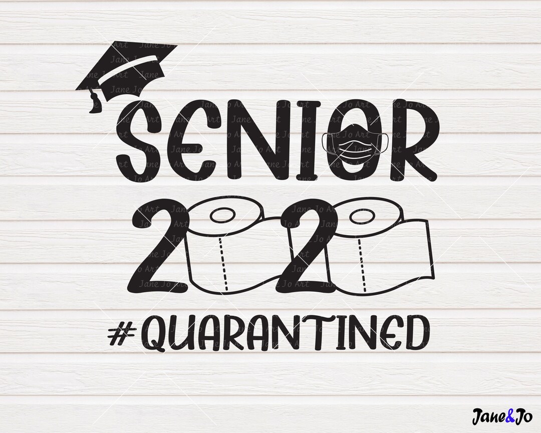 Senior 2020 SVG, Class Graduation Svg,seniors With Mask Svg,quarantined ...