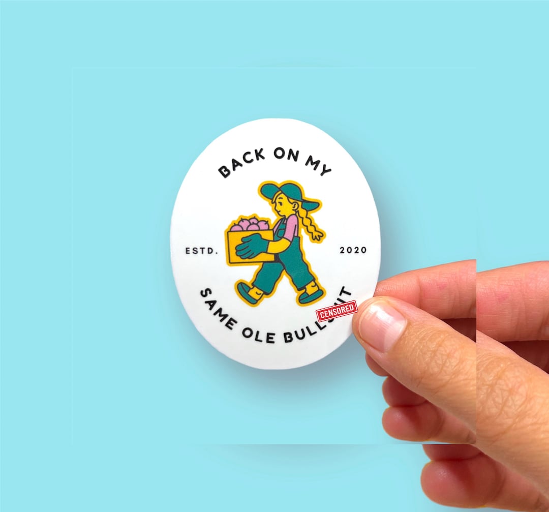 Back on My Same Old BS Sticker / Magnet | Farmers Market Sticker ...