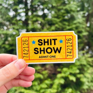 Shit Show Ticket Vinyl Sticker / Magnet | for Water Bottle, Laptop, Car ...