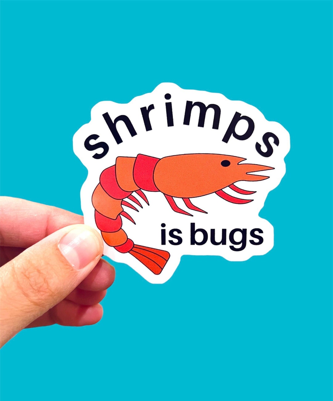 Shrimps is Bugs Sticker/ Magnet | Trending Internet Meme | Funny Tattoo ...