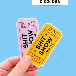 Shit Show Ticket Vinyl Sticker / Magnet | for Water Bottle, Laptop, Car ...