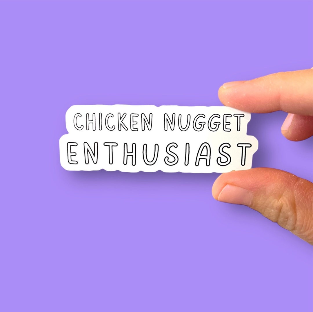 Chicken Nugget Enthusiast Vinyl Sticker | Water Bottle, Laptop, Car ...