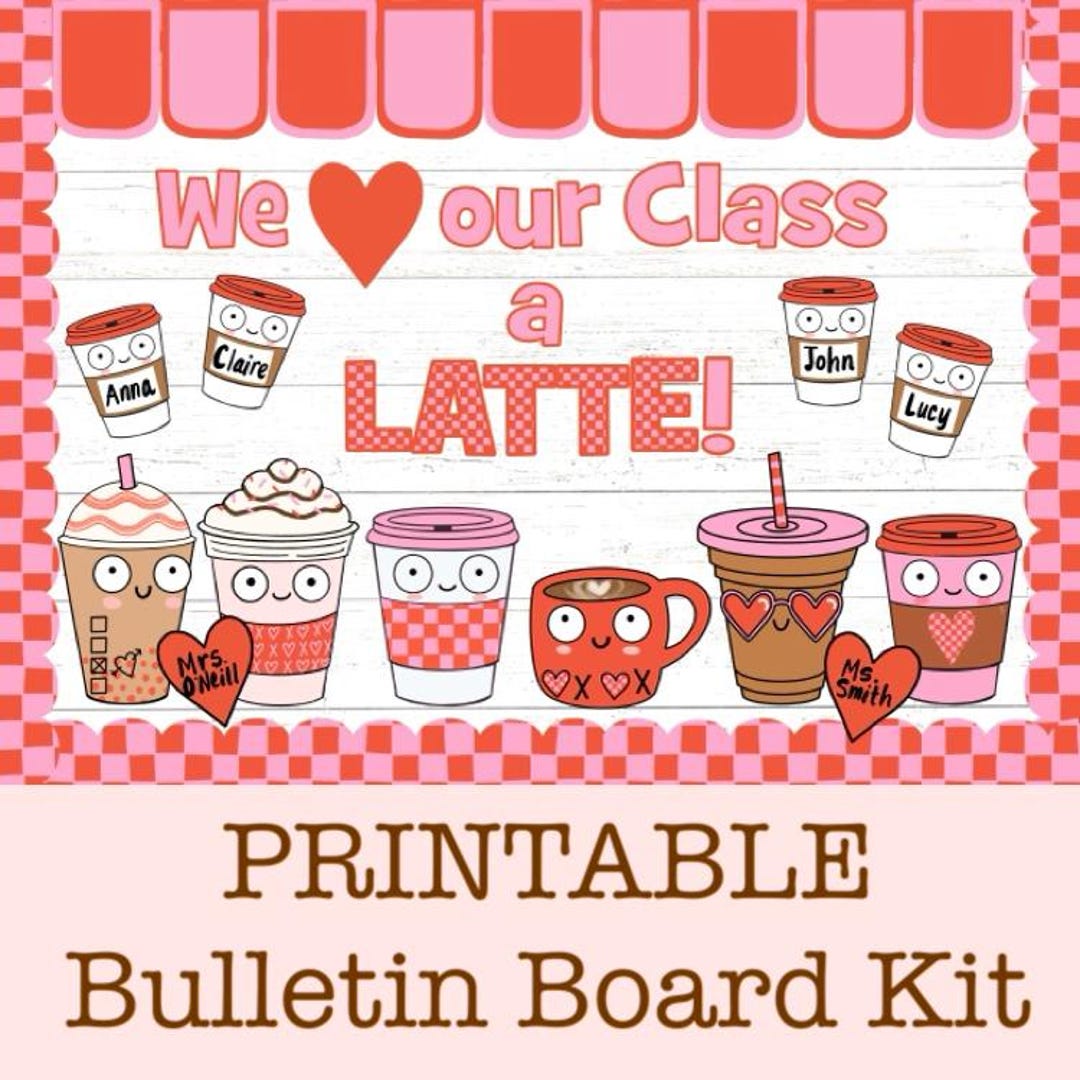 I Love My Class a LATTE, I Love My School a LATTE Bulletin Board and ...