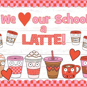 I Love My Class a LATTE, I Love My School a LATTE Bulletin Board and ...