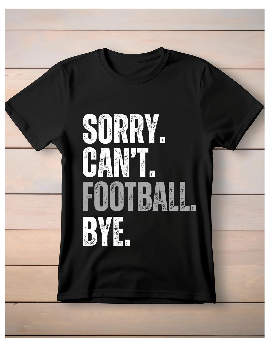 Sorry Cant Football Bye PNG Designs for DIY Graphic T-shirt, Instant ...