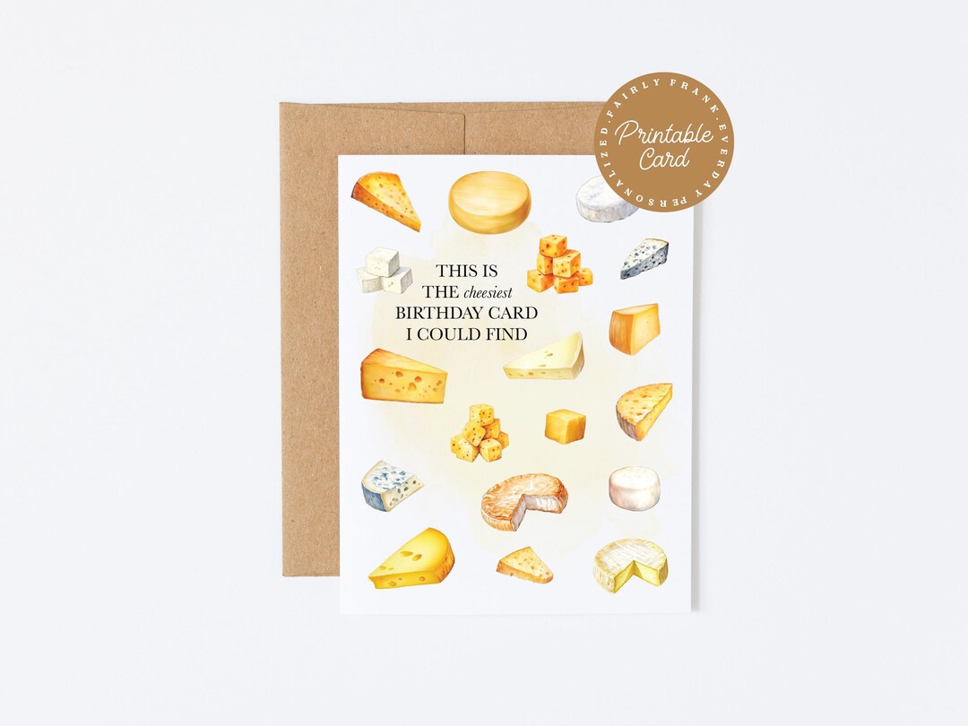 PRINTABLE Funny Cheese Pun Birthday Card - This is the Cheesiest ...