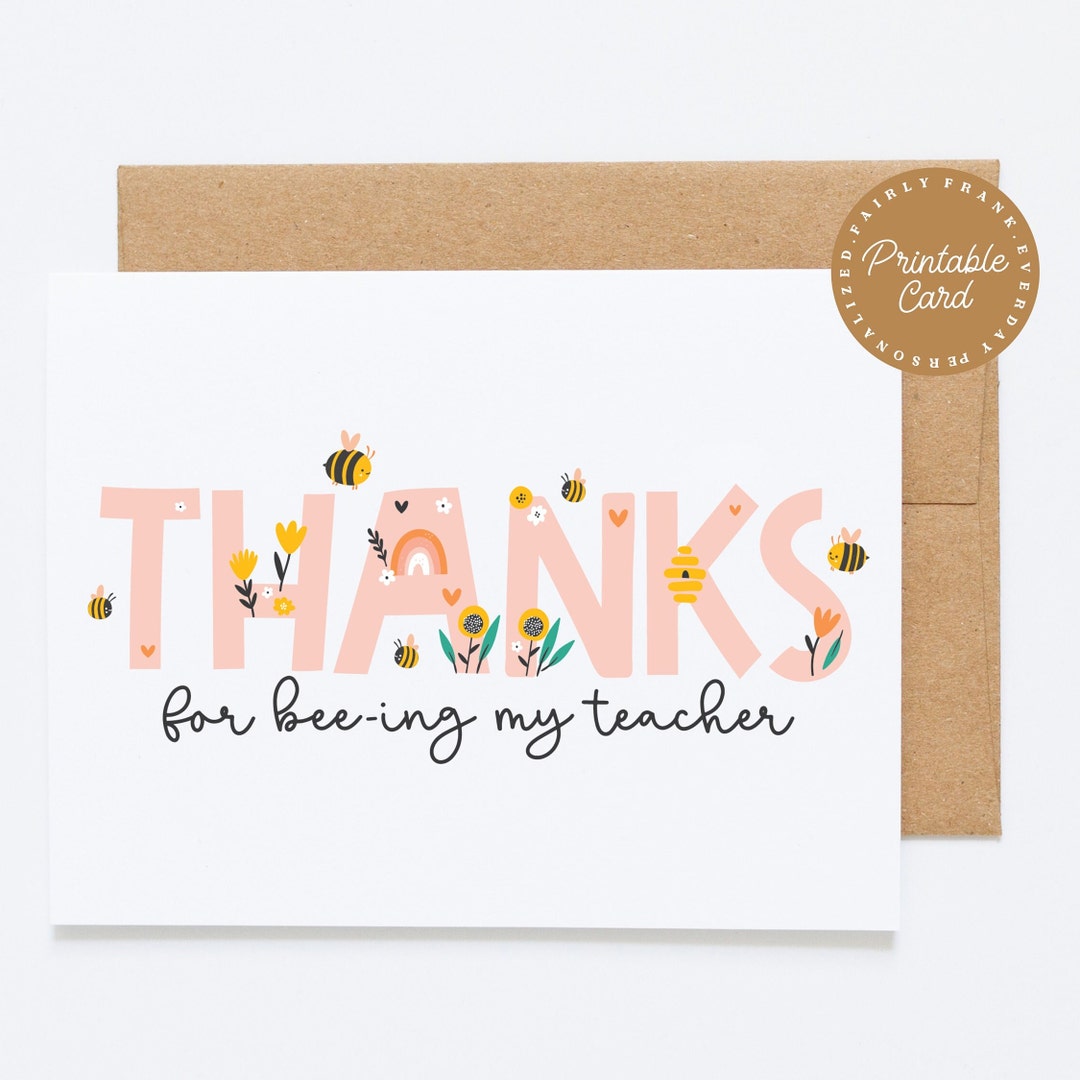 PRINTABLE Thank You Card for Teacher - Thanks for Bee-ing My Teacher ...