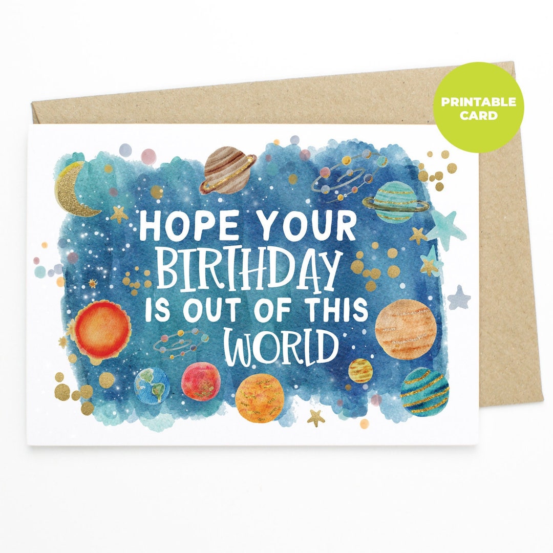 PRINTABLE Solar System Birthday Card - Hope Your Birthday is Out of ...