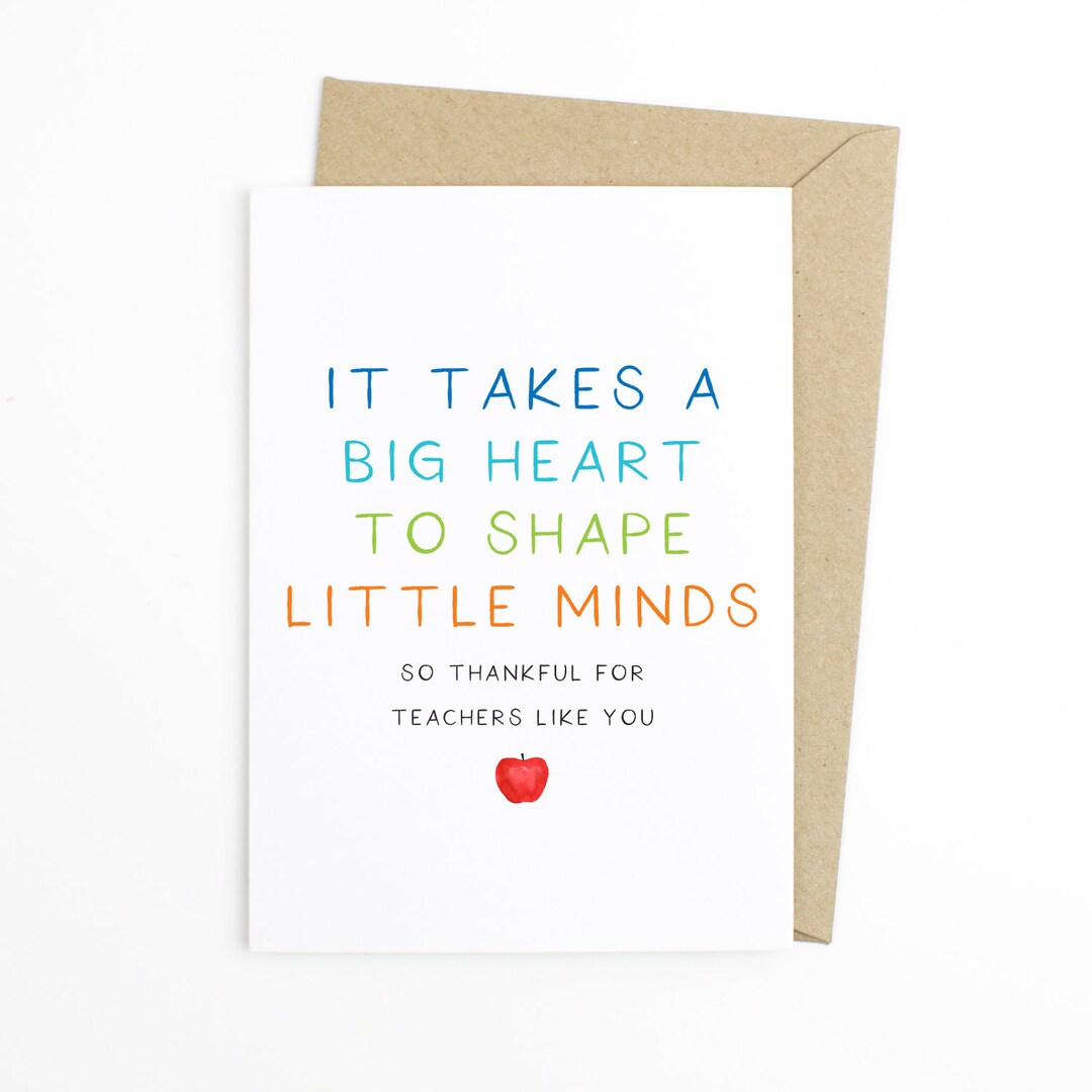 Teacher Appreciation Card - It Takes A Big Heart to Shape Little Minds ...