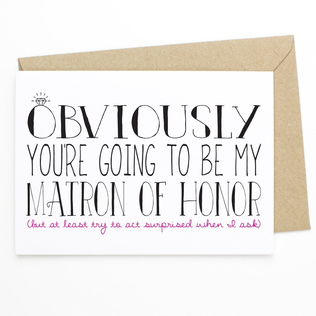Funny Matron of Honor Proposal Card - Obviously You're Going to Be My ...