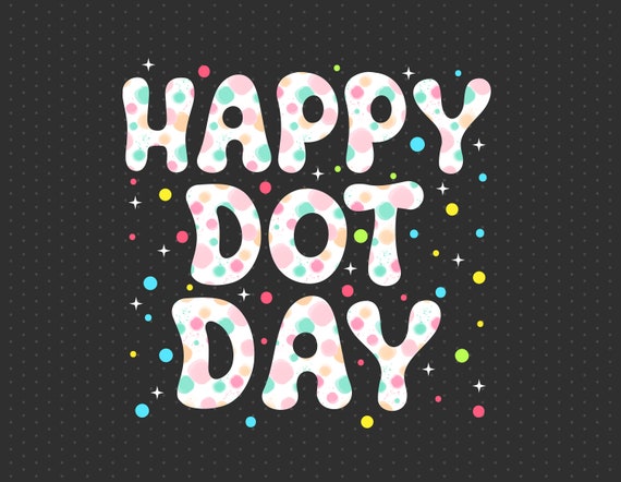 International Dot Day Png Cute Dot Png Happy Dot Day - Etsy