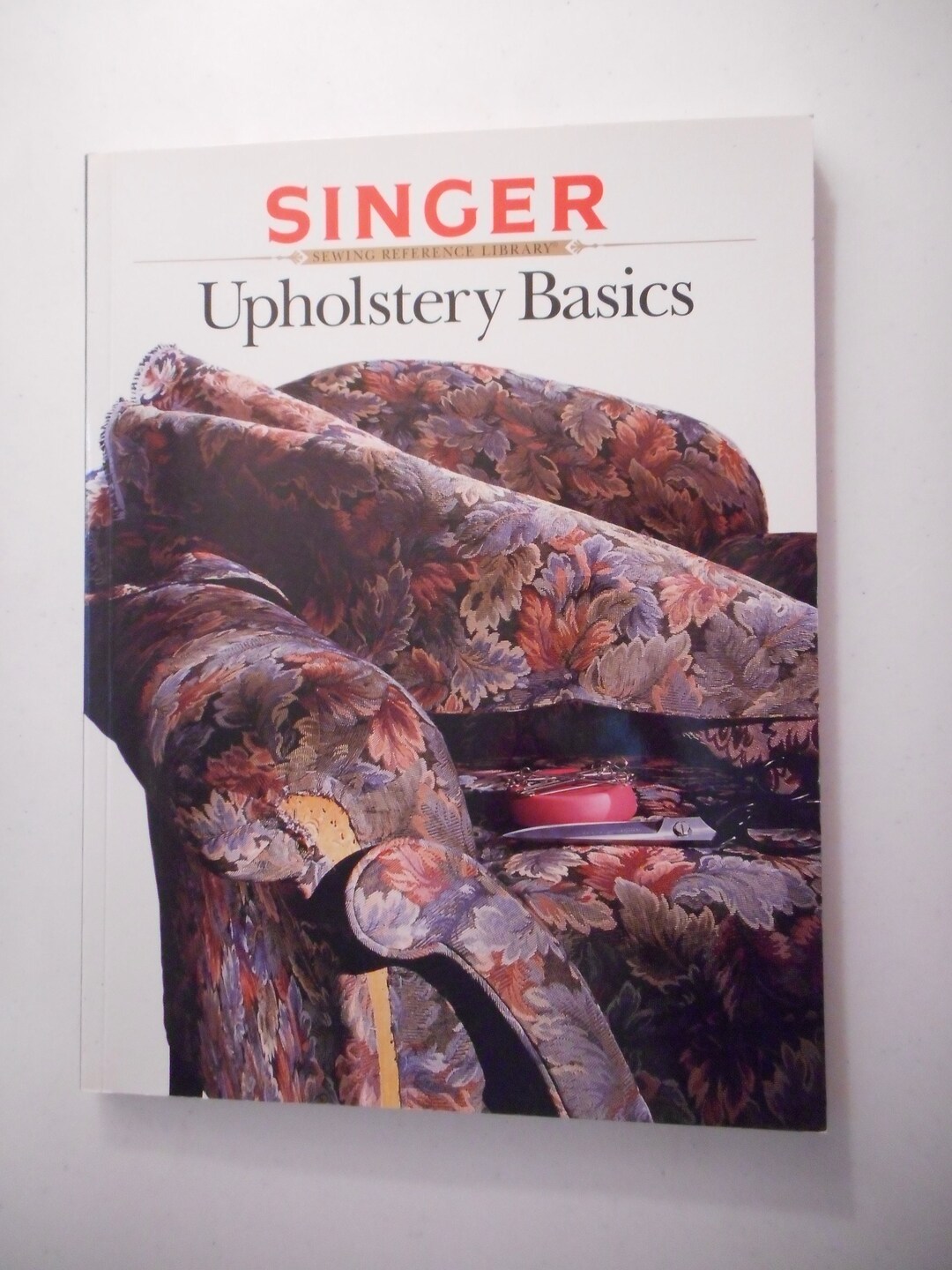 Singer Upholstery Basics. Complete, Step by Step Full Color Guide. Like ...