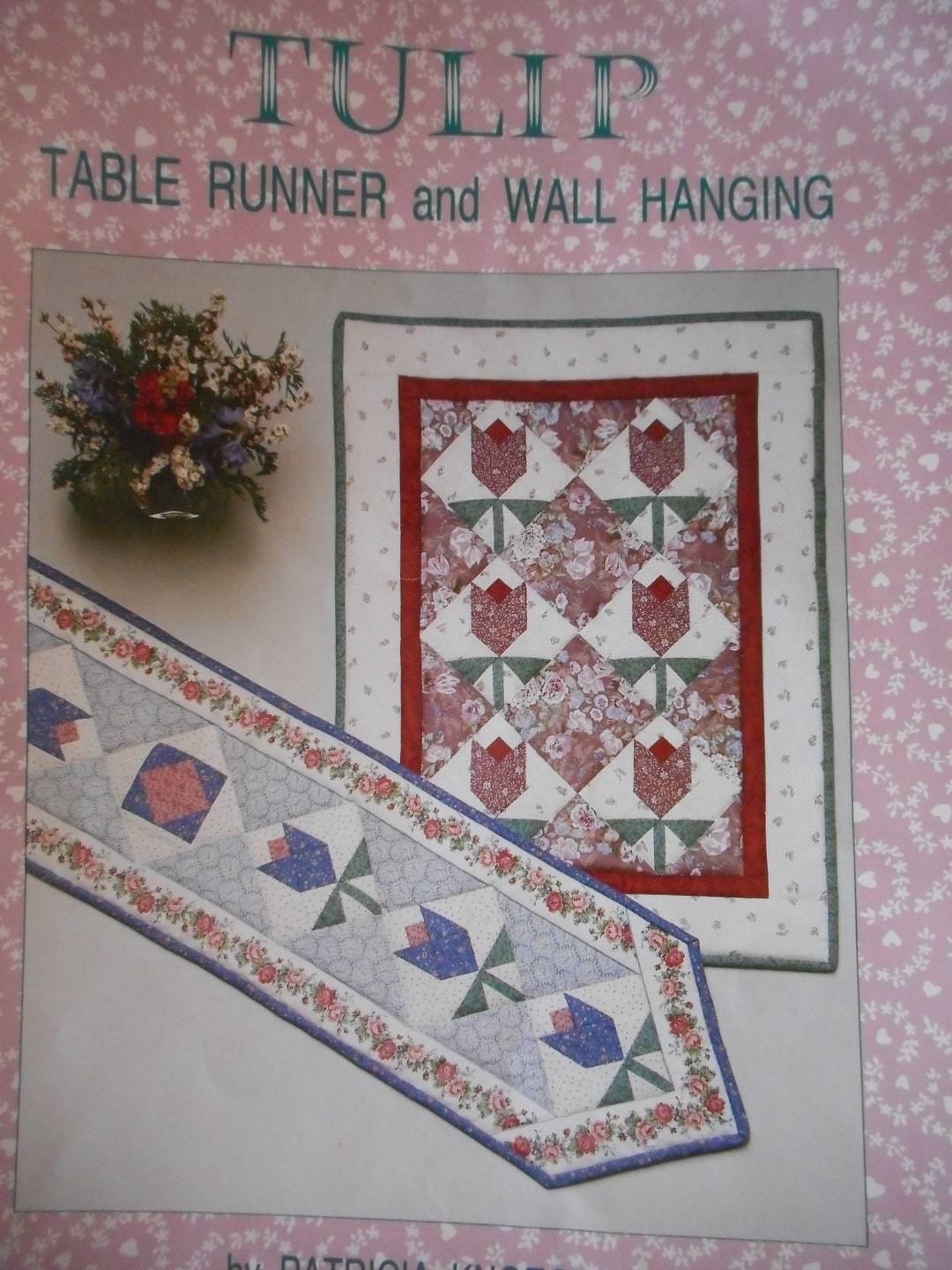 Tulip Table Runner and Wall Hanging, Quilt Pattern by Patricia Knoechel ...