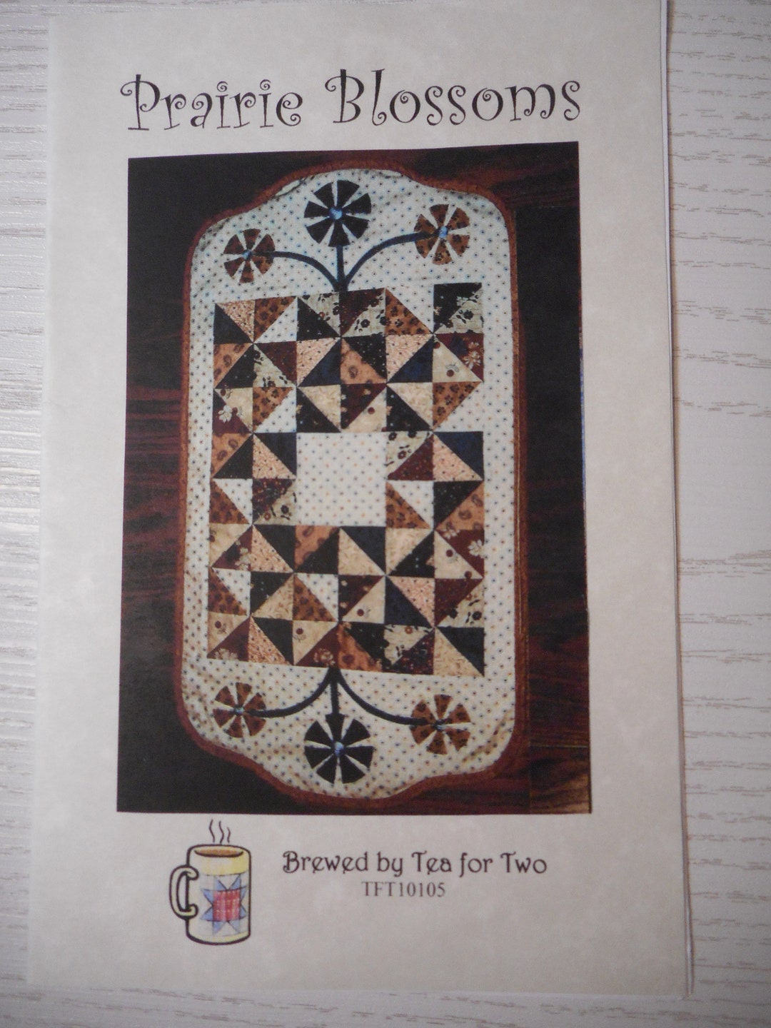 Prairie Blossoms Quilt Pattern by Tea for Two. 16 X 28 Inches. Like New ...