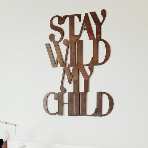 Stay Wild My Child Cutout Stay Wild My Child Sign Stay Wild - Etsy