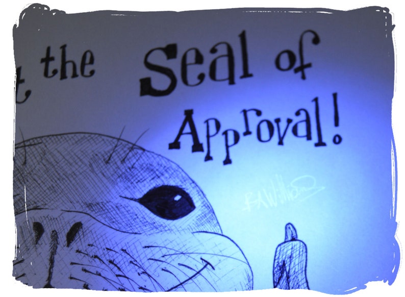 ORIGINAL seal of Approval Drawing, or 1 of 5 Limited Edition Prints ...