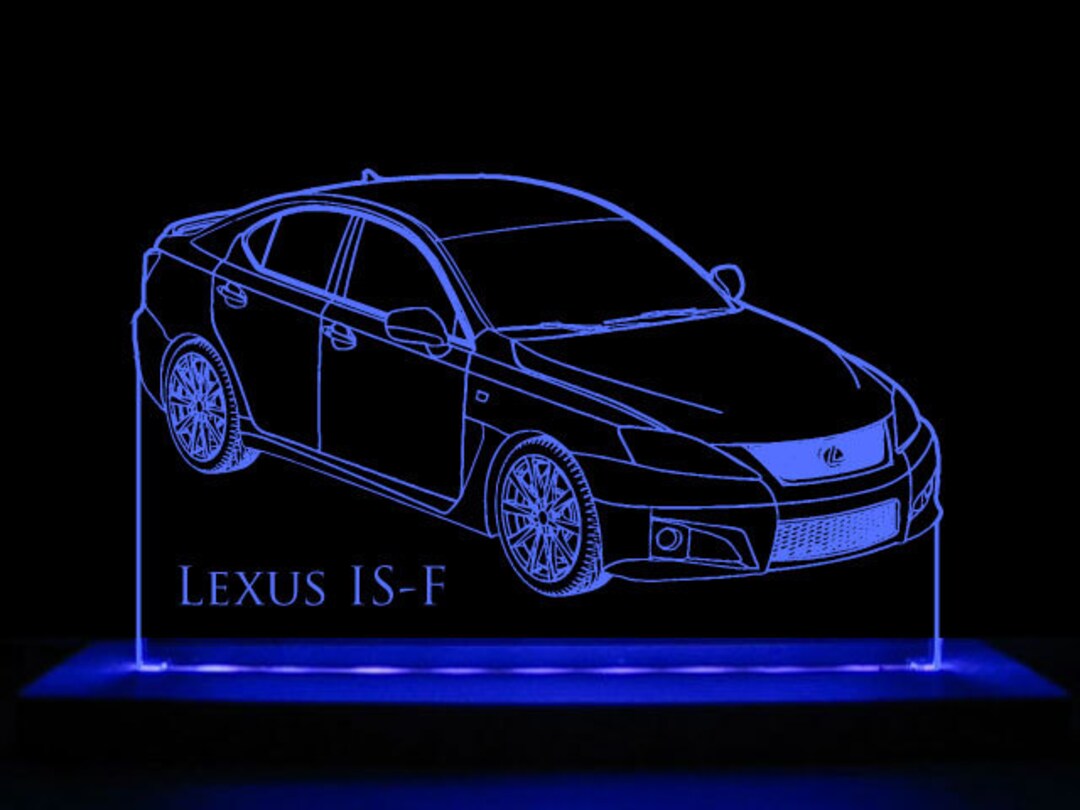 Lexus IS-F Edge Lit LED Acrylic Light up Sign Desk Model Night - Etsy
