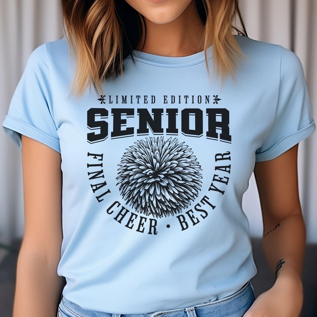 2025 Senior Cheer Shirt, Limited Edition, Final Cheer...best Year ...