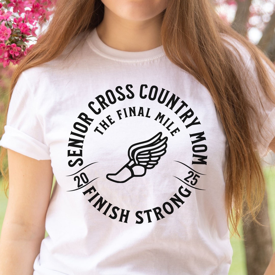Cross Country Senior Mom Shirt 2026, the Final Mile, Senior Night Gifts ...