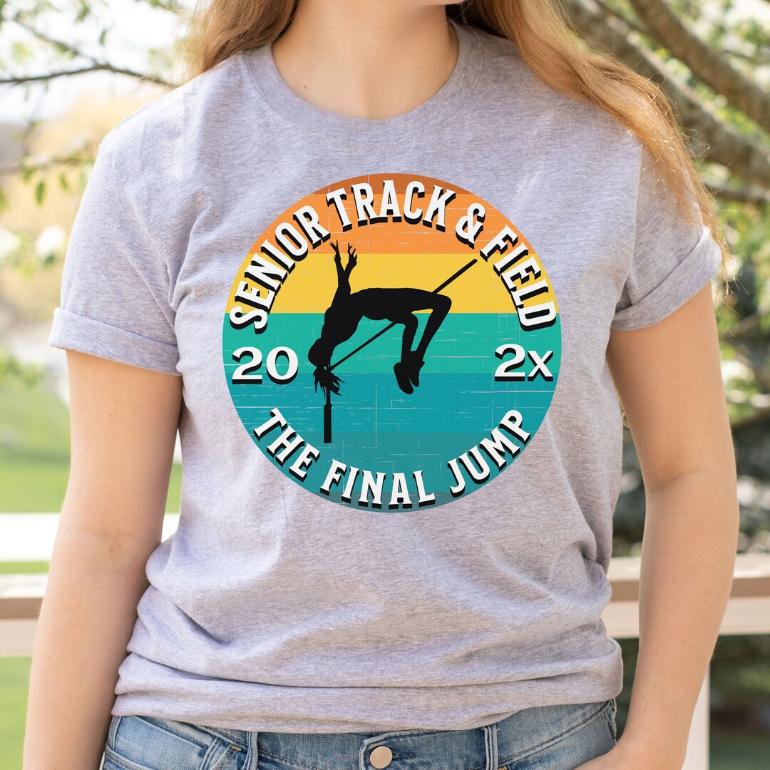 The Final Jump, Girls Senior High Jump Shirt, Track and Field Senior ...